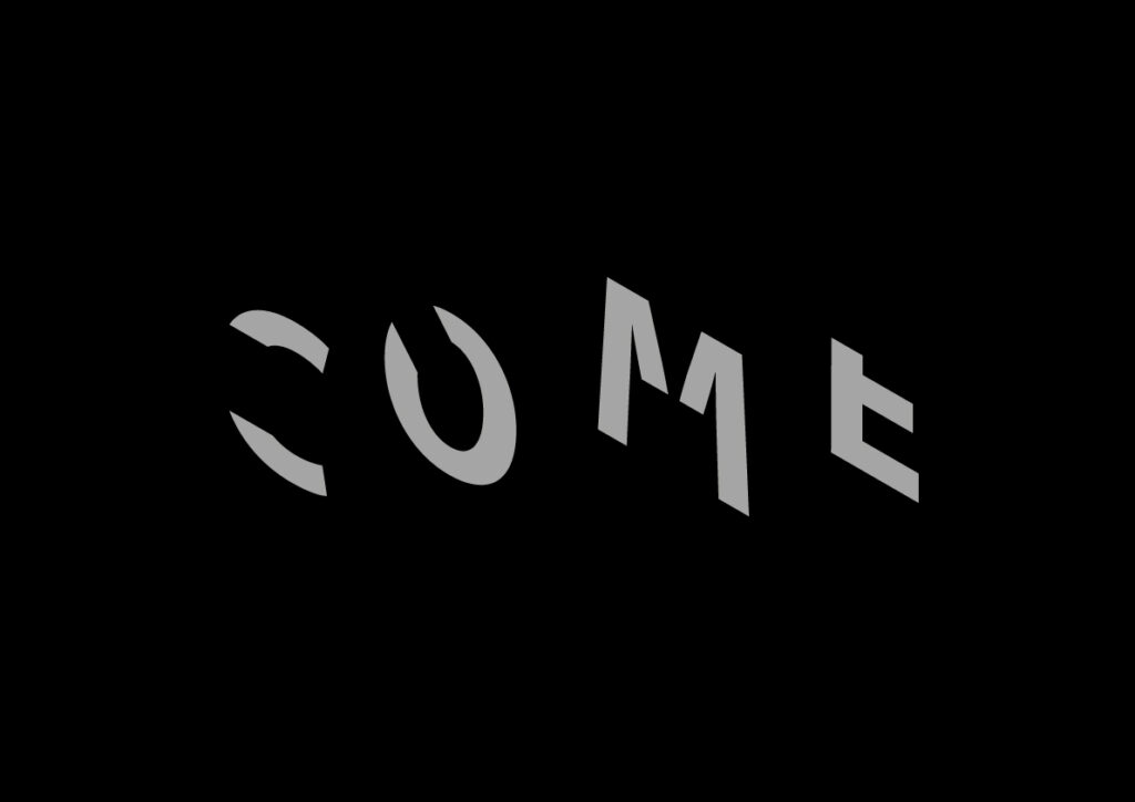 COME – ikko.graphics